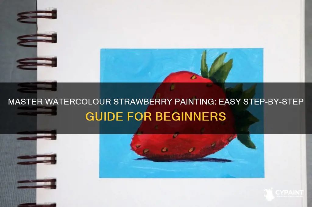 Master Watercolour Strawberry Painting: Easy Step-By-Step Guide For ...