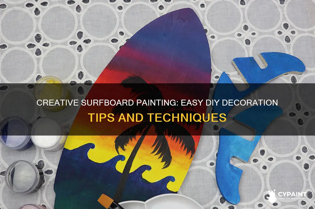 Creative Surfboard Painting: Easy Diy Decoration Tips And Techniques ...