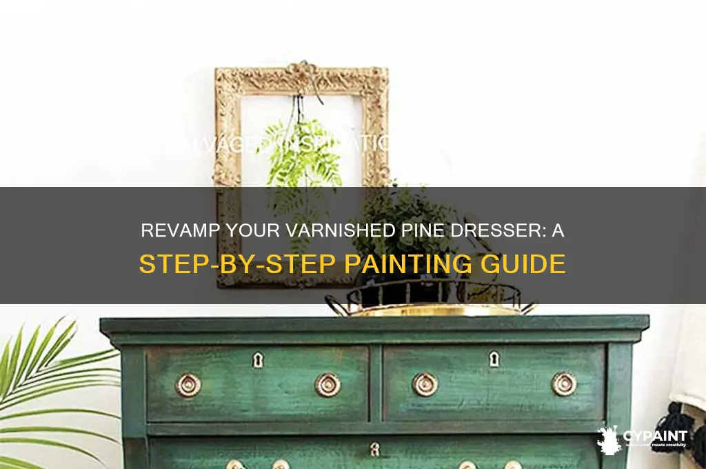 Revamp Your Varnished Pine Dresser: A Step-By-Step Painting Guide | CyPaint