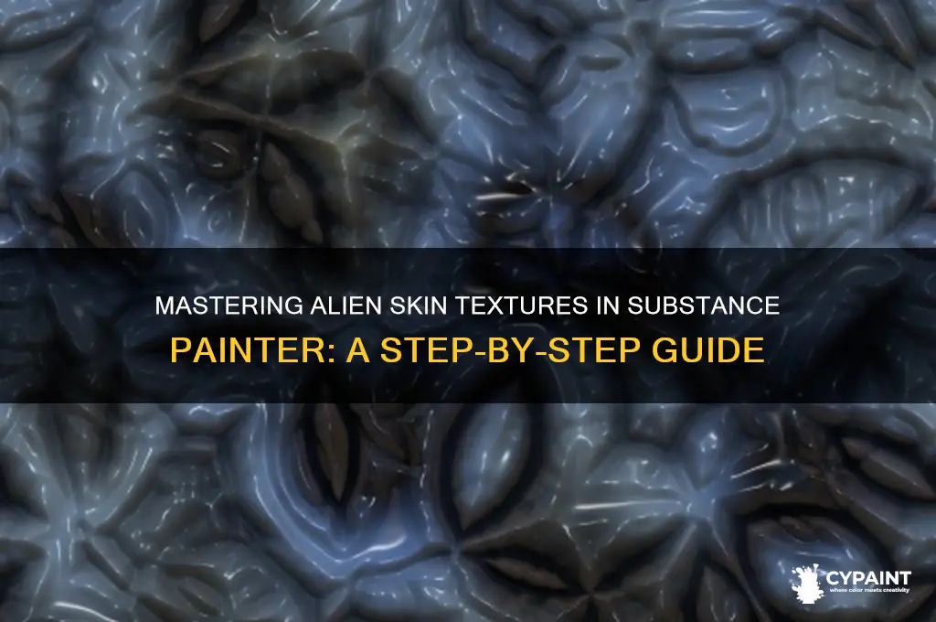 Mastering Alien Skin Textures In Substance Painter: A Step-By-Step ...