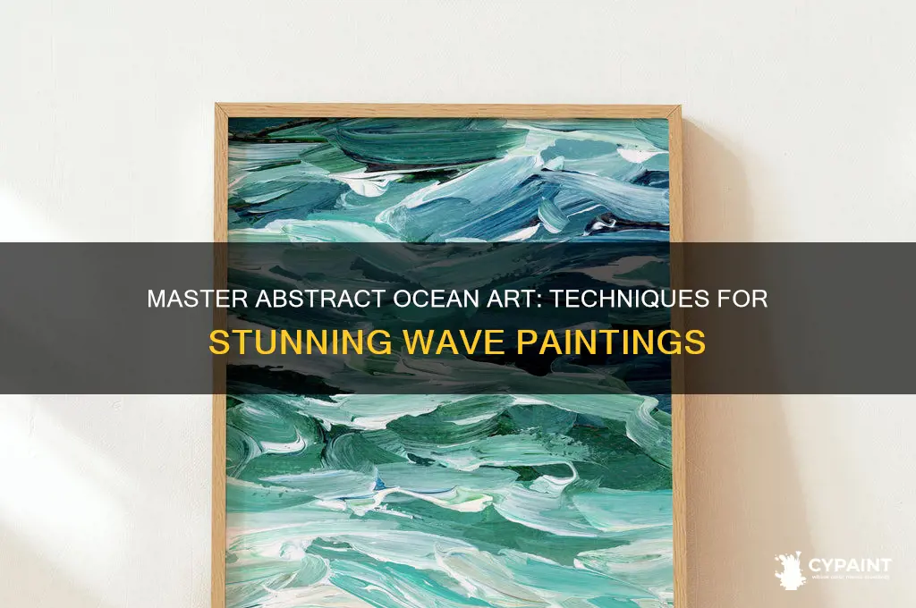 Master Abstract Ocean Art: Techniques For Stunning Wave Paintings | CyPaint