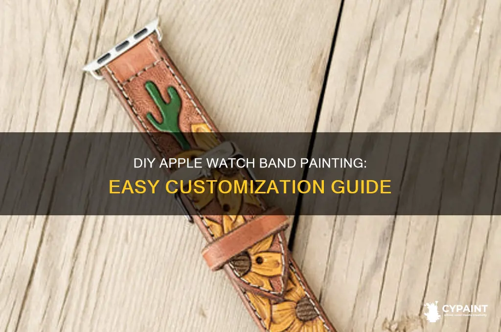 Diy Apple Watch Band Painting: Easy Customization Guide | CyPaint