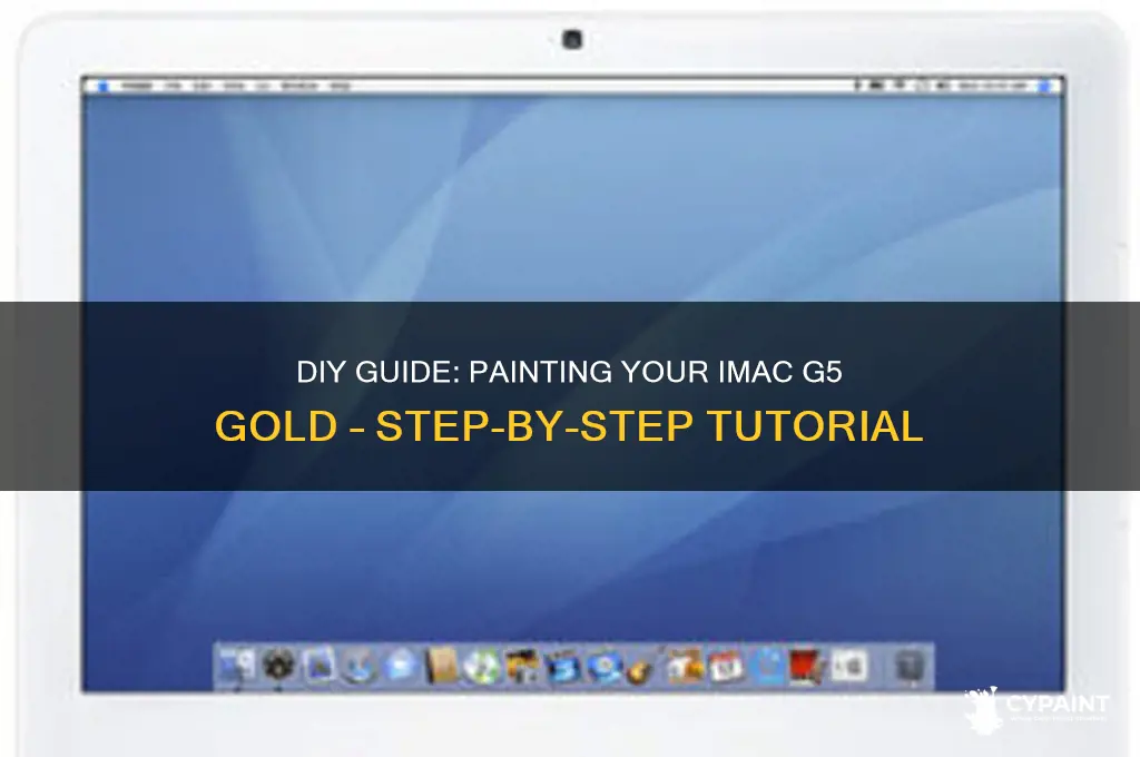 Diy Guide: Painting Your Imac G5 Gold – Step-By-Step Tutorial | CyPaint