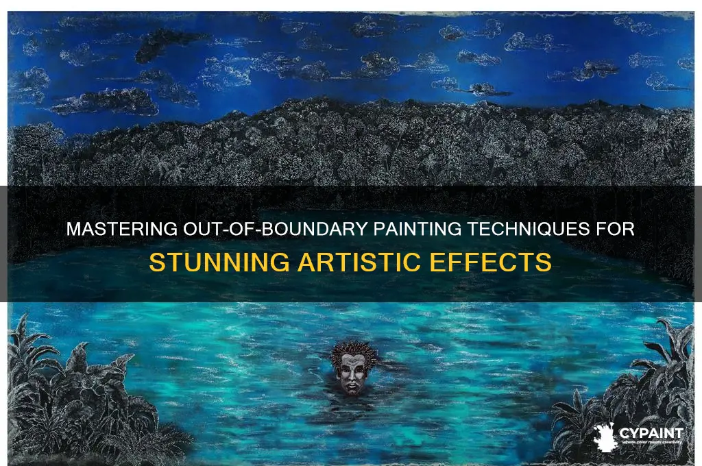 Mastering Out-Of-Boundary Painting Techniques For Stunning Artistic ...
