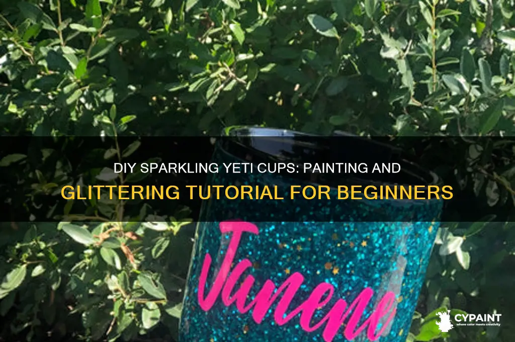 Diy Sparkling Yeti Cups: Painting And Glittering Tutorial For Beginners ...
