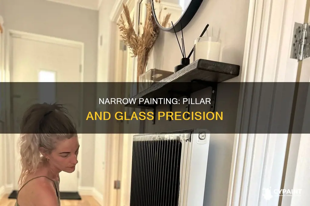 Narrow Painting: Pillar And Glass Precision | CyPaint