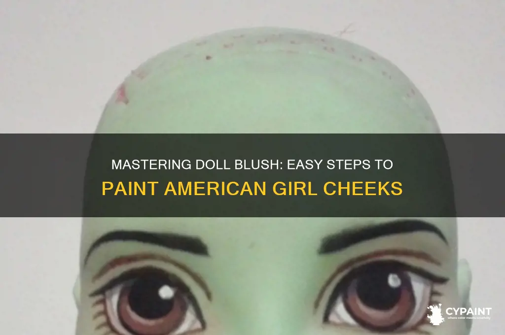 Mastering Doll Blush: Easy Steps To Paint American Girl Cheeks | CyPaint