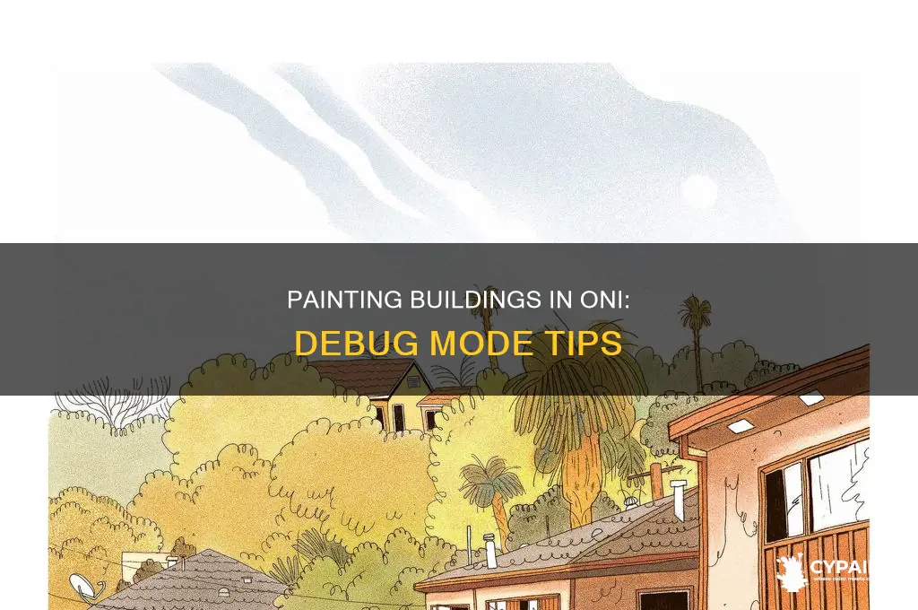 Painting Buildings In Oni: Debug Mode Tips | CyPaint