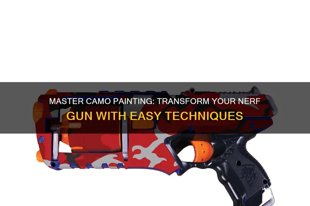 Master Camo Painting: Transform Your Nerf Gun With Easy Techniques ...