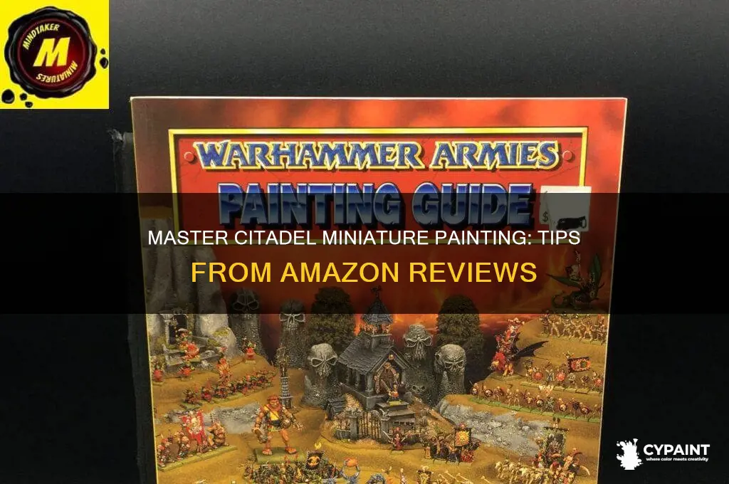 Master Citadel Miniature Painting: Tips From Amazon Reviews | CyPaint