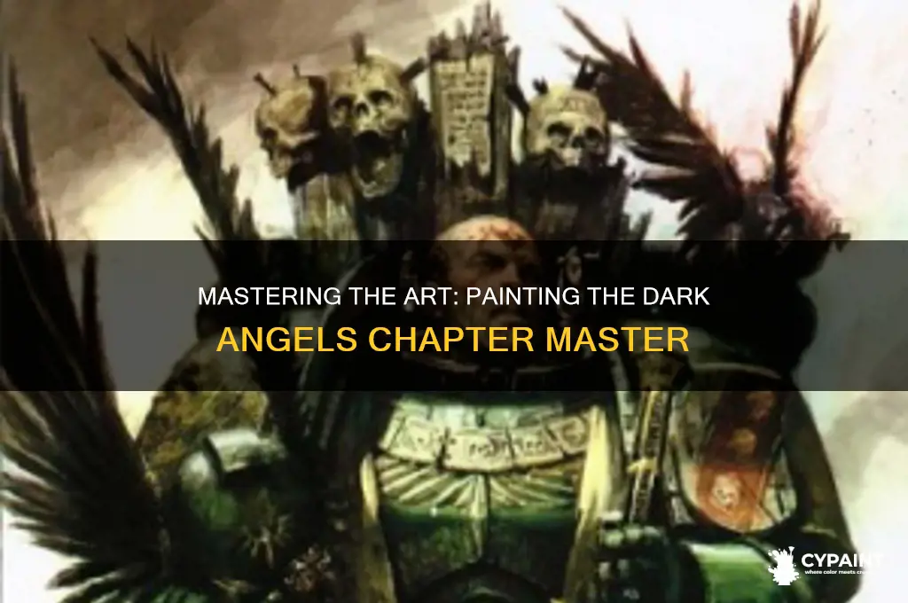 Mastering The Art: Painting The Dark Angels Chapter Master | CyPaint