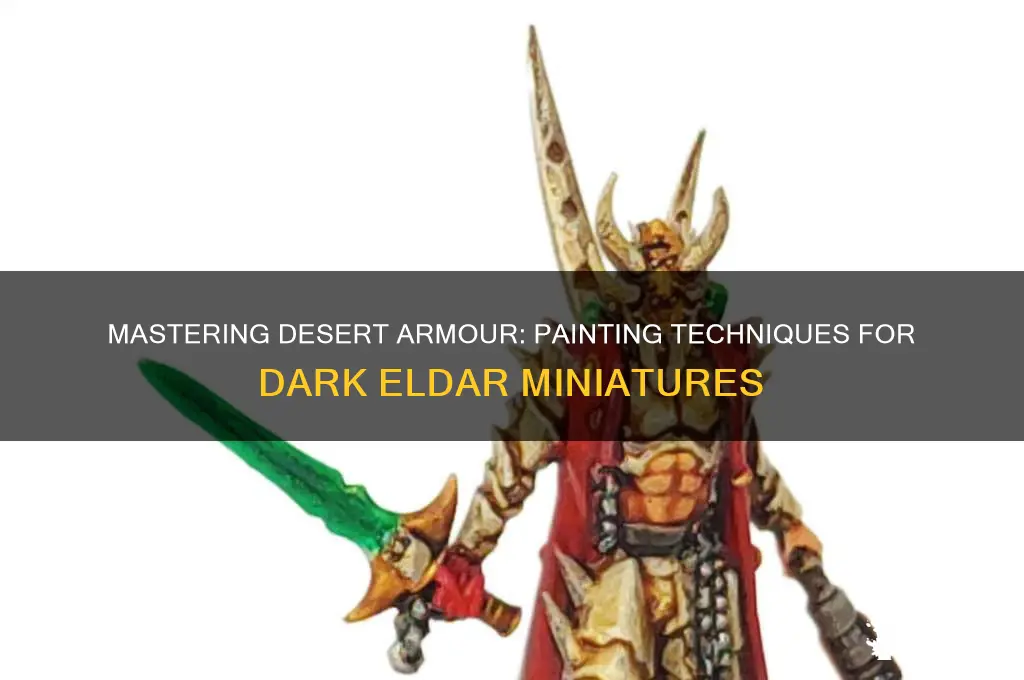 Mastering Desert Armour: Painting Techniques For Dark Eldar Miniatures ...