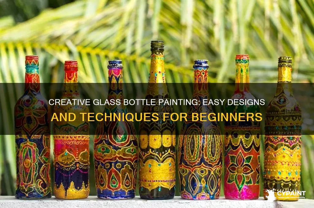 Creative Glass Bottle Painting: Easy Designs And Techniques For ...
