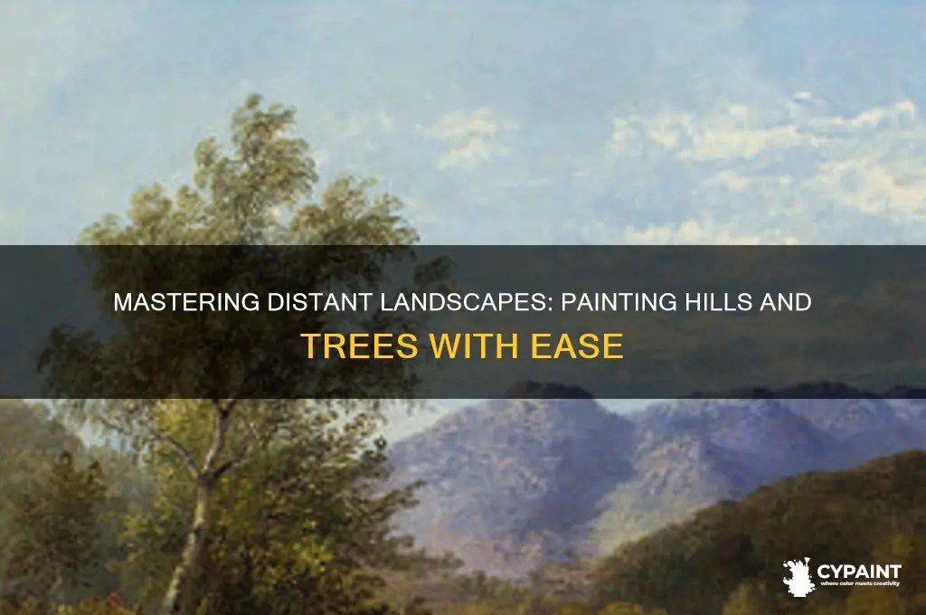 Mastering Distant Landscapes: Painting Hills And Trees With Ease | CyPaint