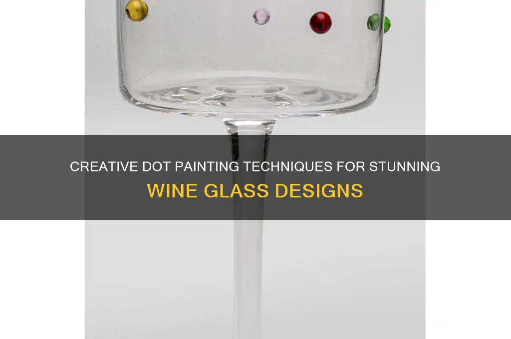 Creative Dot Painting Techniques For Stunning Wine Glass Designs | CyPaint