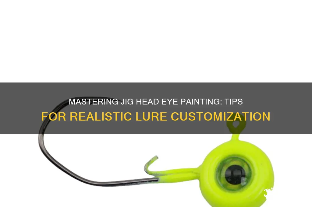 Mastering Jig Head Eye Painting: Tips For Realistic Lure Customization ...