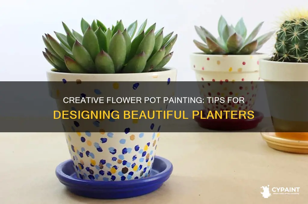 Creative Flower Pot Painting: Tips For Designing Beautiful Planters ...