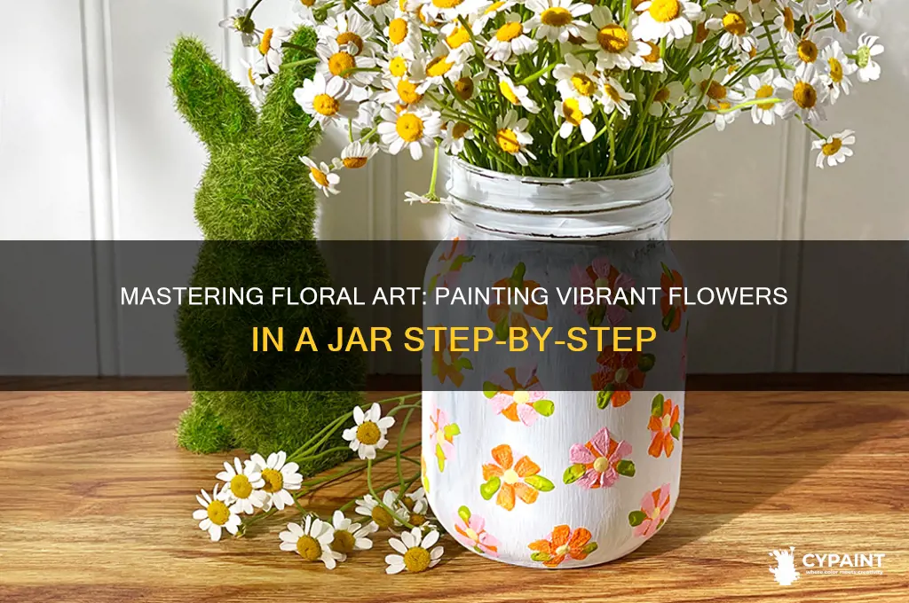 Mastering Floral Art: Painting Vibrant Flowers In A Jar Step-By-Step ...
