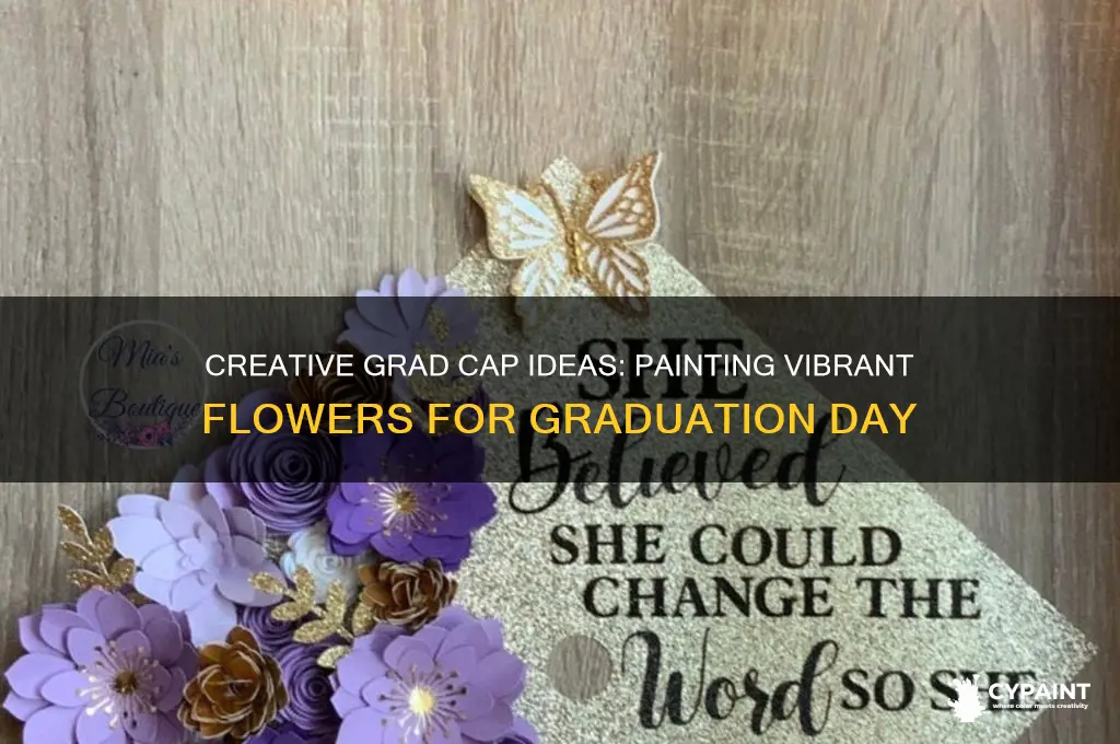 Creative Grad Cap Ideas: Painting Vibrant Flowers For Graduation Day ...