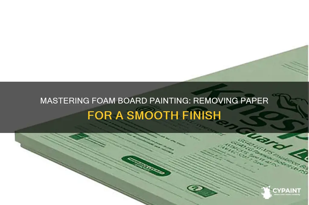 Mastering Foam Board Painting: Removing Paper For A Smooth Finish | CyPaint