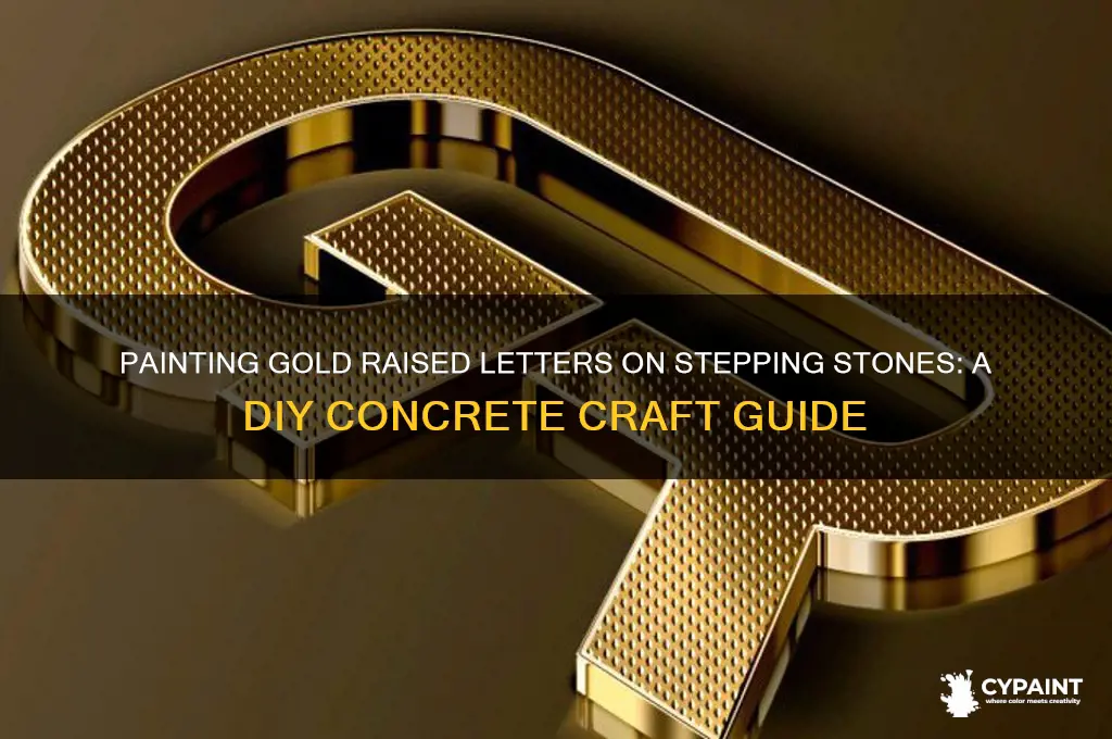 Painting Gold Raised Letters On Stepping Stones: A Diy Concrete Craft ...