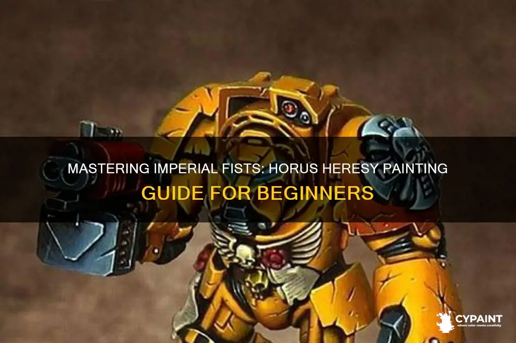 Mastering Imperial Fists: Horus Heresy Painting Guide For Beginners ...
