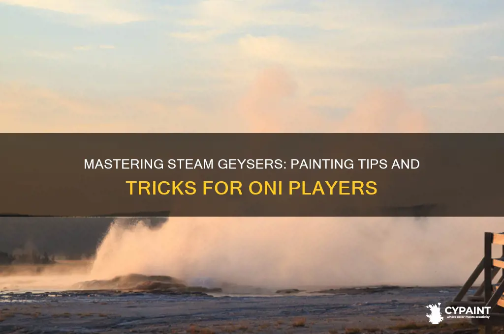 Mastering Steam Geysers: Painting Tips And Tricks For Oni Players | CyPaint