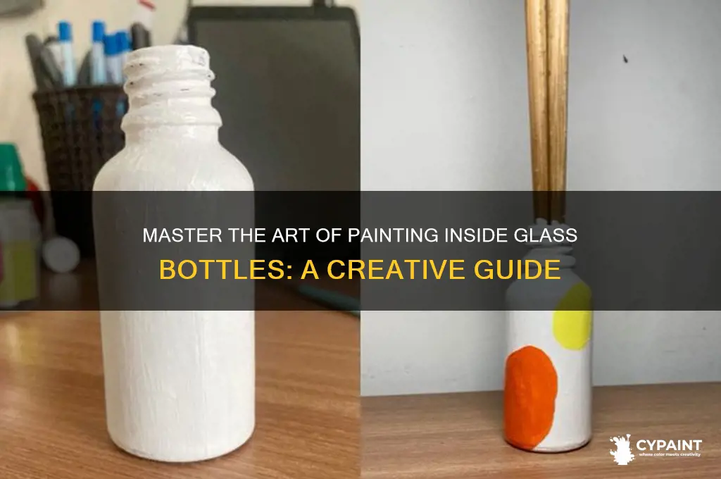 Master The Art Of Painting Inside Glass Bottles: A Creative Guide | CyPaint