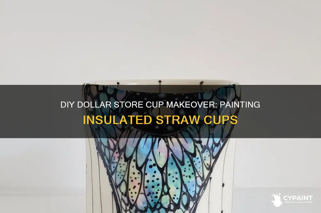 Diy Dollar Store Cup Makeover: Painting Insulated Straw Cups | CyPaint