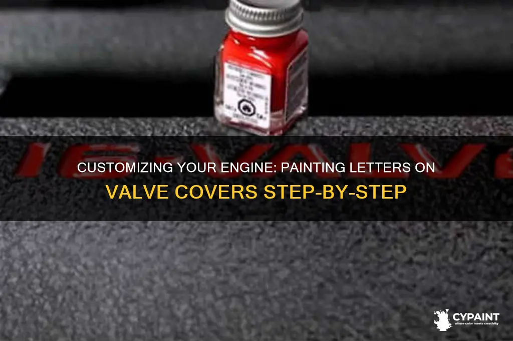 Customizing Your Engine: Painting Letters On Valve Covers Step-By-Step ...
