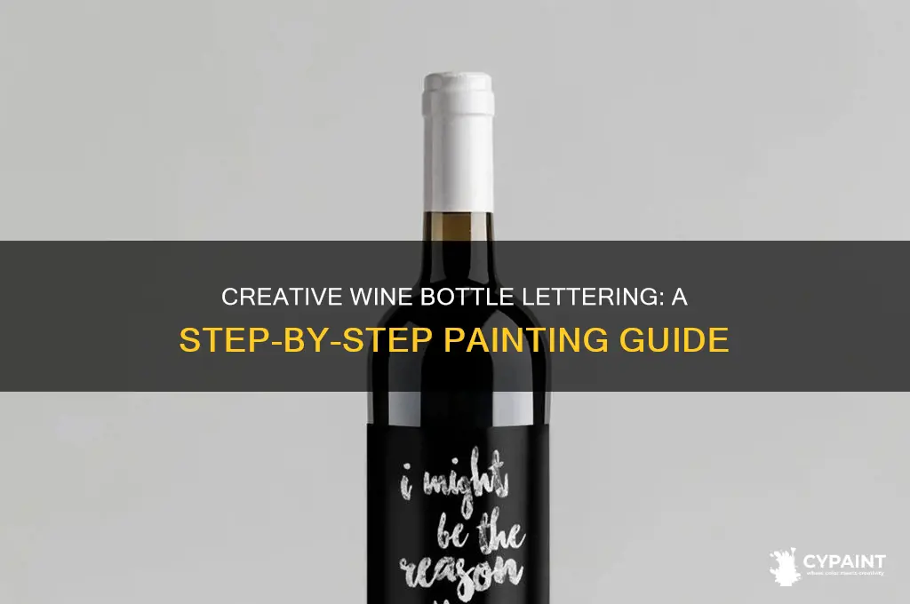 Creative Wine Bottle Lettering: A Step-By-Step Painting Guide | CyPaint