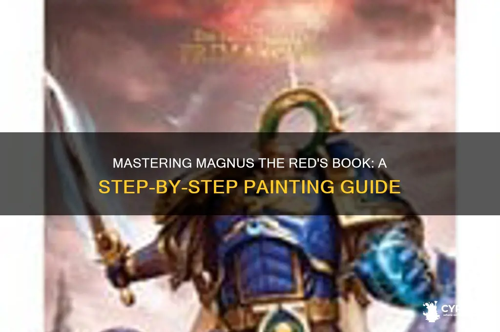 Mastering Magnus The Red's Book: A Step-By-Step Painting Guide | CyPaint