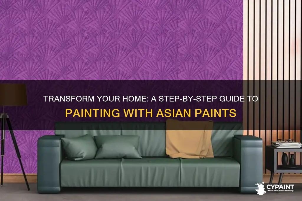Transform Your Home: A Step-By-Step Guide To Painting With Asian Paints ...
