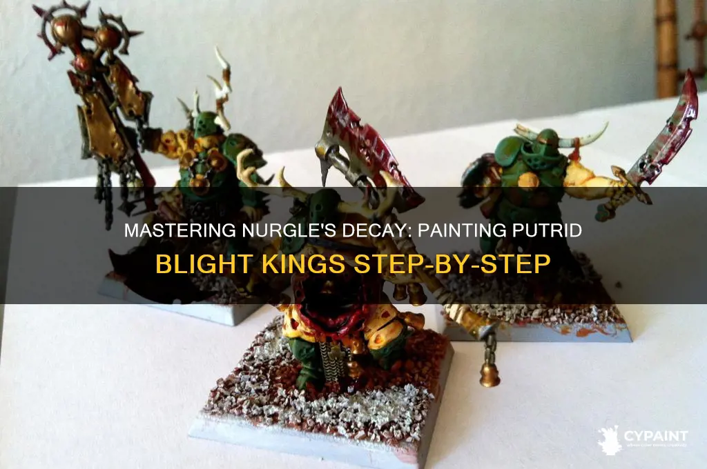 Mastering Nurgle's Decay: Painting Putrid Blight Kings Step-By-Step ...