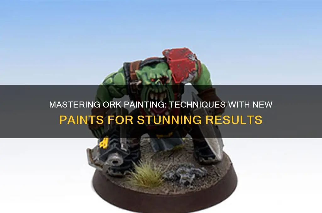 Mastering Ork Painting: Techniques With New Paints For Stunning Results ...