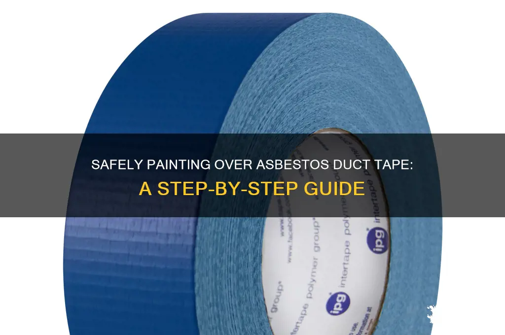 Safely Painting Over Asbestos Duct Tape: A Step-By-Step Guide | CyPaint