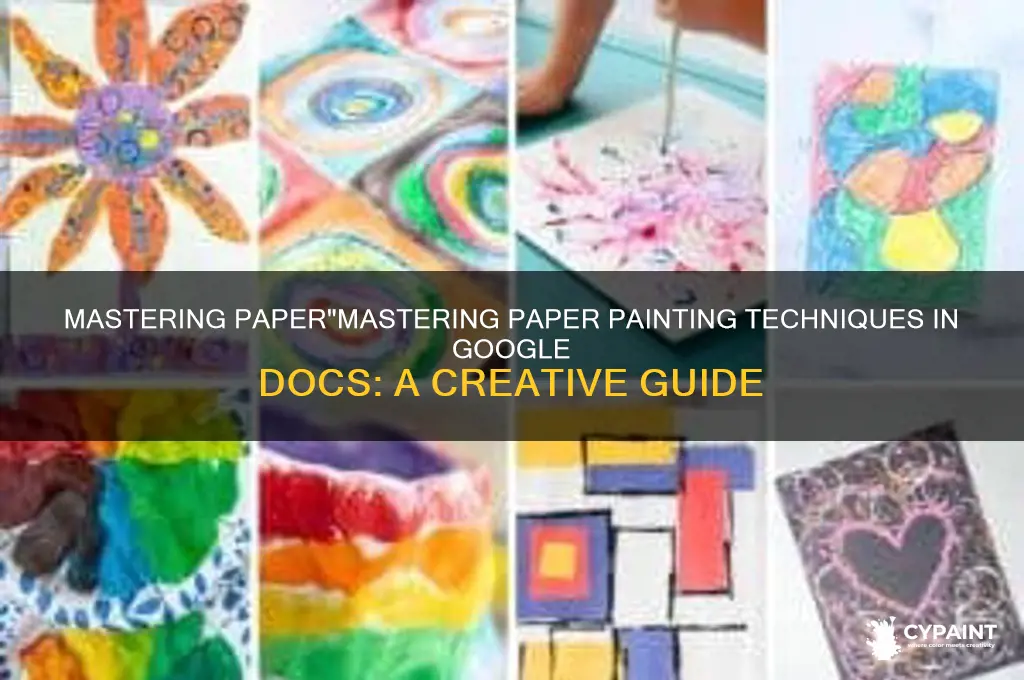 Mastering Paper"Mastering Paper Painting Techniques In Google Docs: A ...