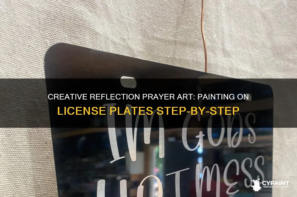 Creative Reflection Prayer Art: Painting On License Plates Step-By-Step ...