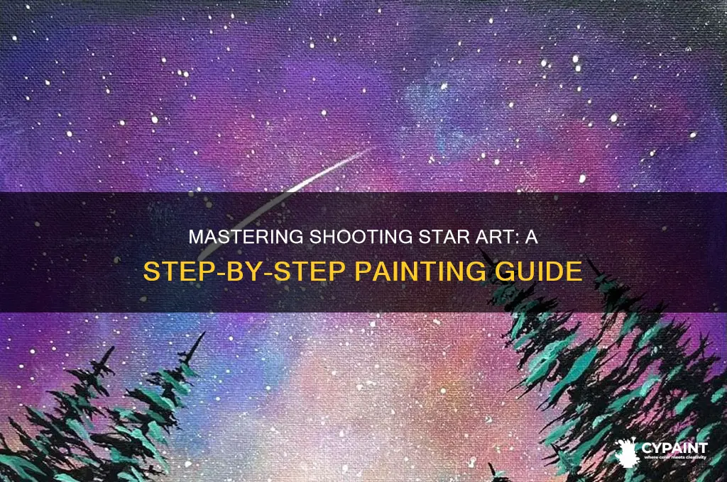 Mastering Shooting Star Art: A Step-By-Step Painting Guide | CyPaint