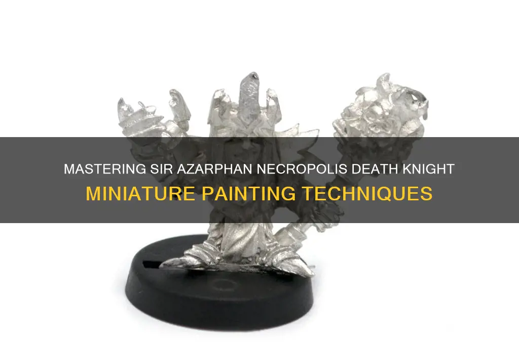 Mastering Sir Azarphan Necropolis Death Knight Miniature Painting ...