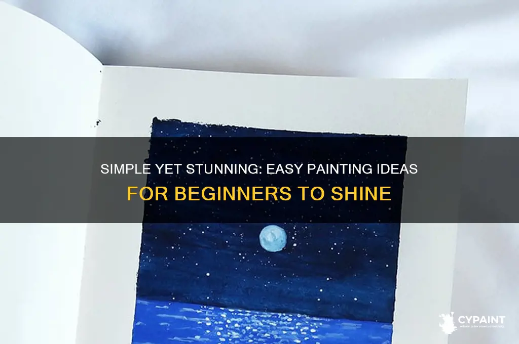 Simple Yet Stunning: Easy Painting Ideas For Beginners To Shine | CyPaint
