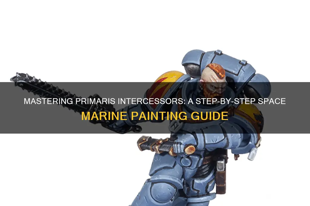 Mastering Primaris Intercessors: A Step-By-Step Space Marine Painting ...