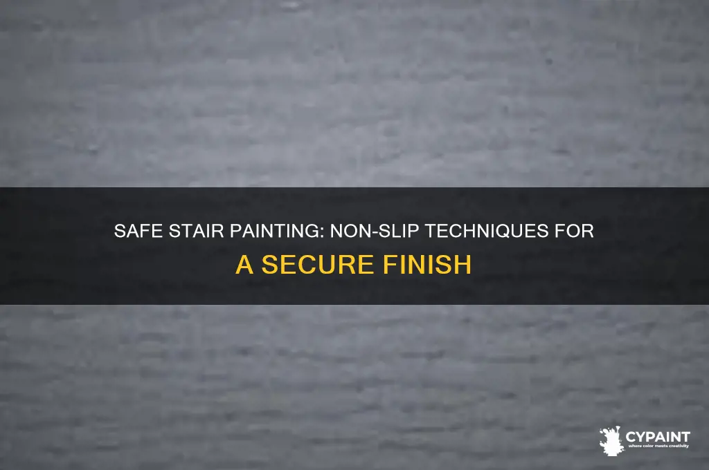 Safe Stair Painting: Non-Slip Techniques For A Secure Finish | CyPaint