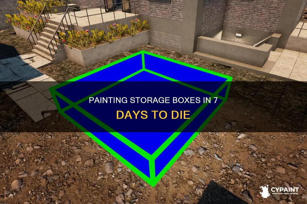 Painting Storage Boxes In 7 Days To Die | CyPaint