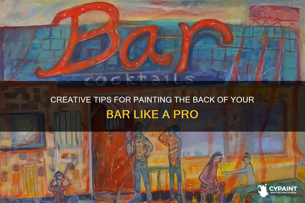 Creative Tips For Painting The Back Of Your Bar Like A Pro | CyPaint