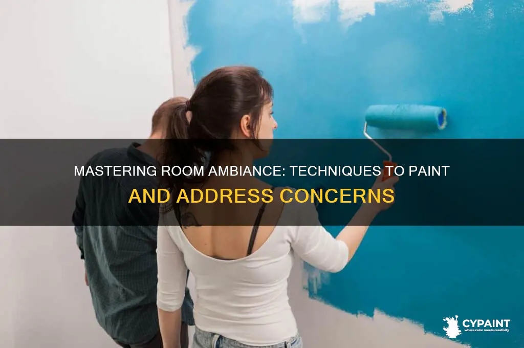 Mastering Room Ambiance: Techniques To Paint And Address Concerns | CyPaint