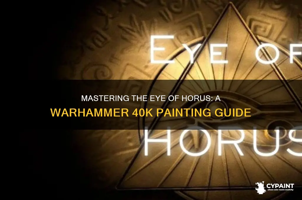 Mastering The Eye Of Horus: A Warhammer 40K Painting Guide | CyPaint