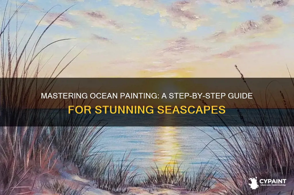 Mastering Ocean Painting: A Step-By-Step Guide For Stunning Seascapes ...