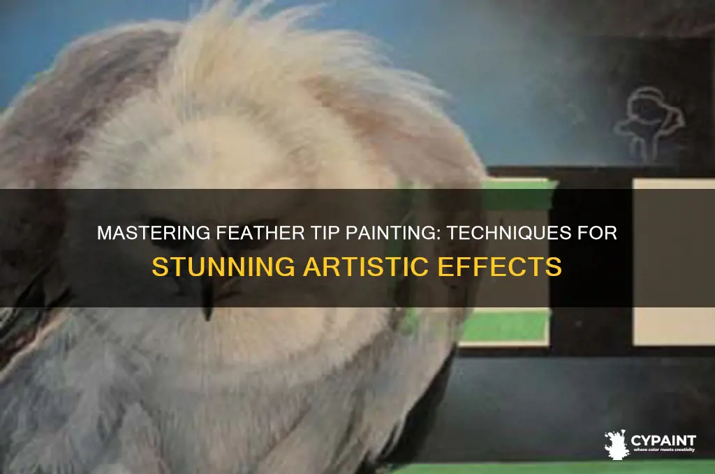 Mastering Feather Tip Painting: Techniques For Stunning Artistic ...