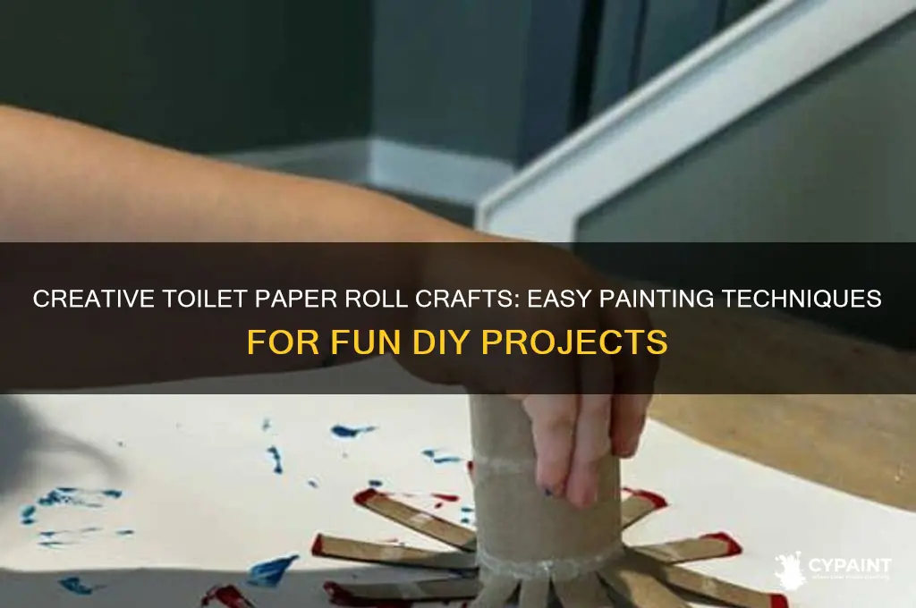 Creative Toilet Paper Roll Crafts: Easy Painting Techniques For Fun Diy ...